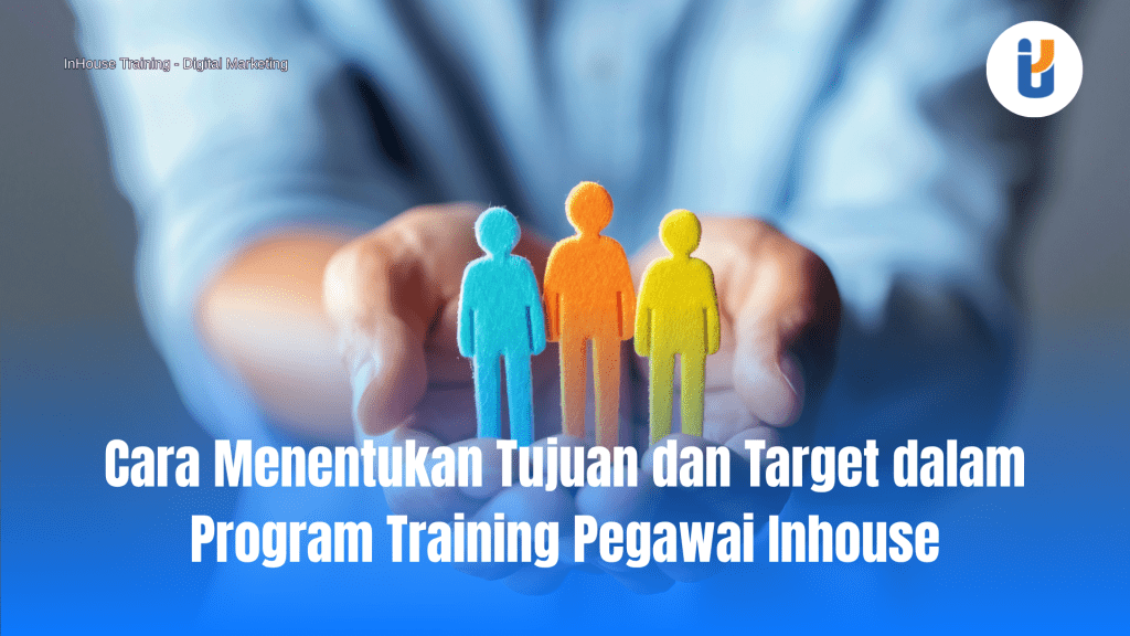 Training Pegawai Inhouse: Cara Menentukan Tujuan & Target | Inhouse ...